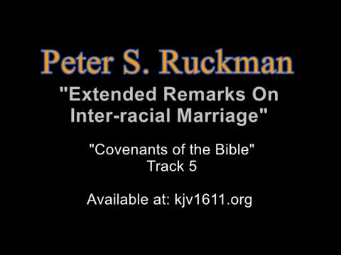 Peter Ruckman: Extended Remarks On Interracial Marriage