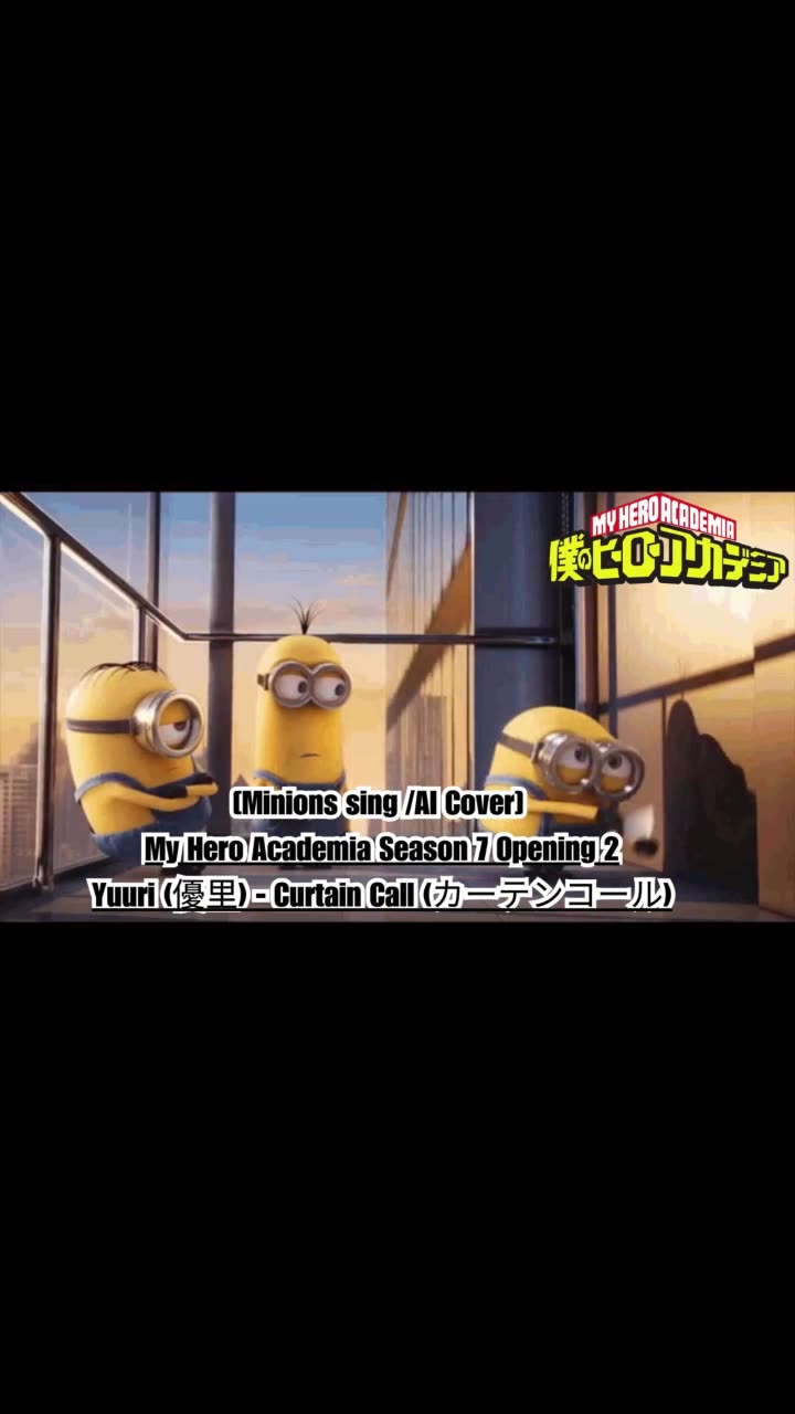 [Minions sing/AI Cover] My Hero Academia Season 7 OP 2 | Yuuri (優里 ...