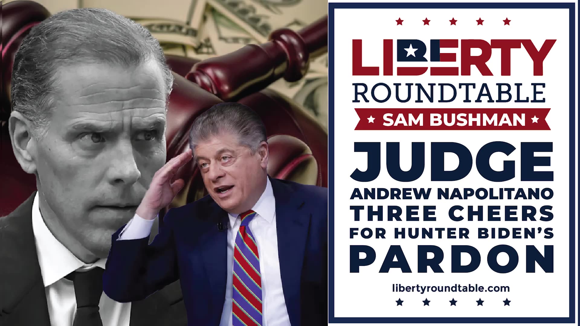 Judge Andrew Napolitano Three Cheers for Hunter Biden's Pardon