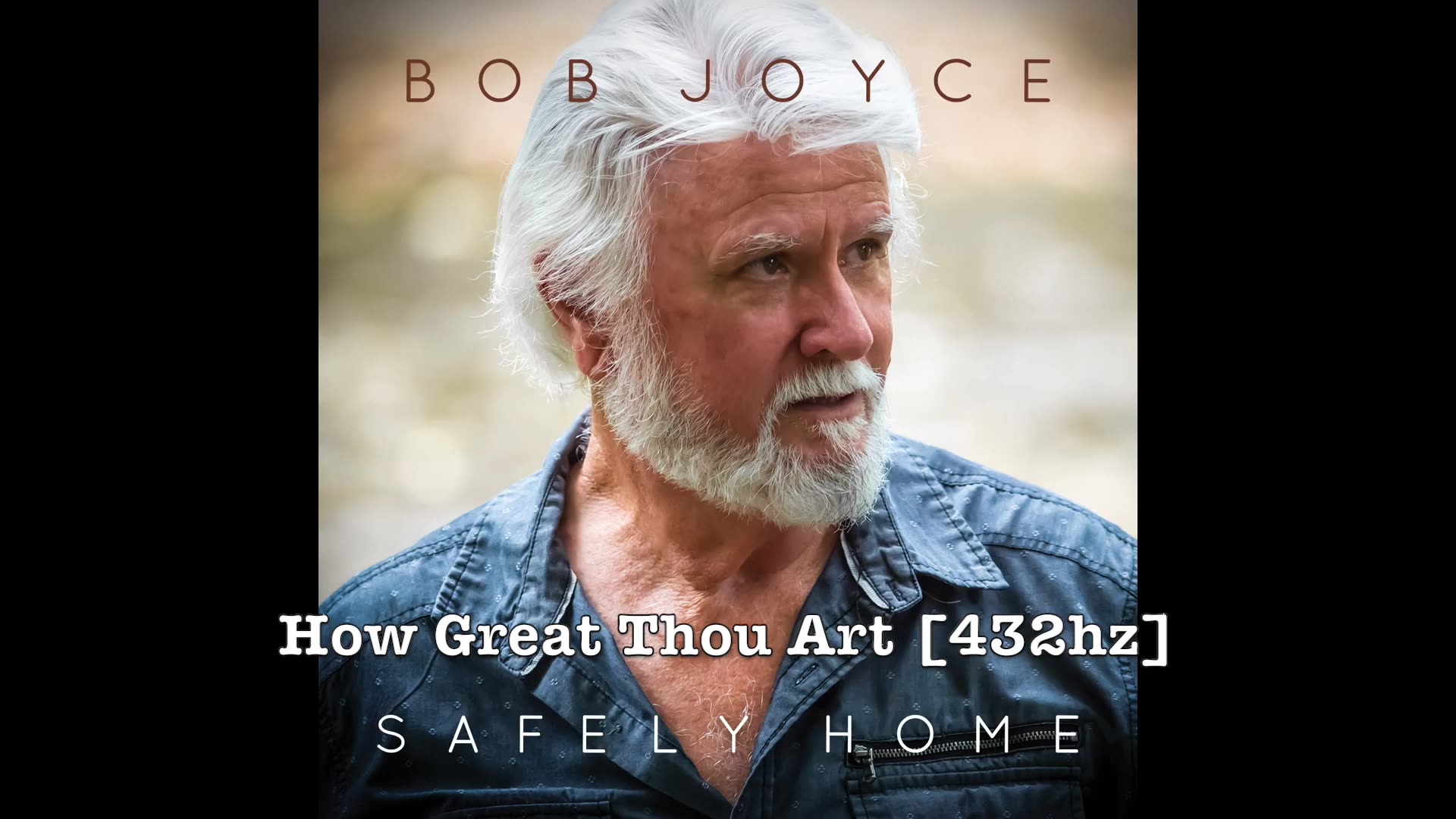 Pastor Bob Joyce’s New Album 'Safely Home' (Aug 2024) 432hz – All 11 ...