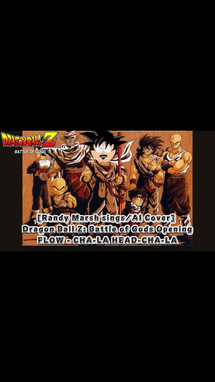 [Randy Marsh sings/AI Cover] Dragon Ball Z: Battle of Gods Opening FLOW ...