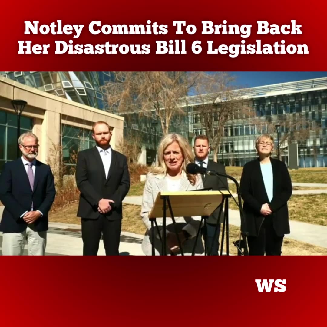Notley Commits to Bring Back her Disastrous Bill 6 Legislation