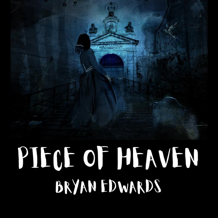 Piece of Heaven (Remastered) / Bryan Edwards