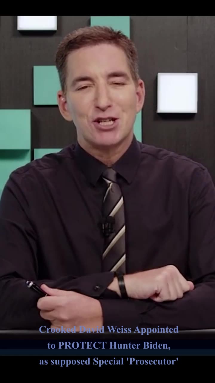 Greenwald: Crooked David Weiss appointed as Special Prosecutor, in ...