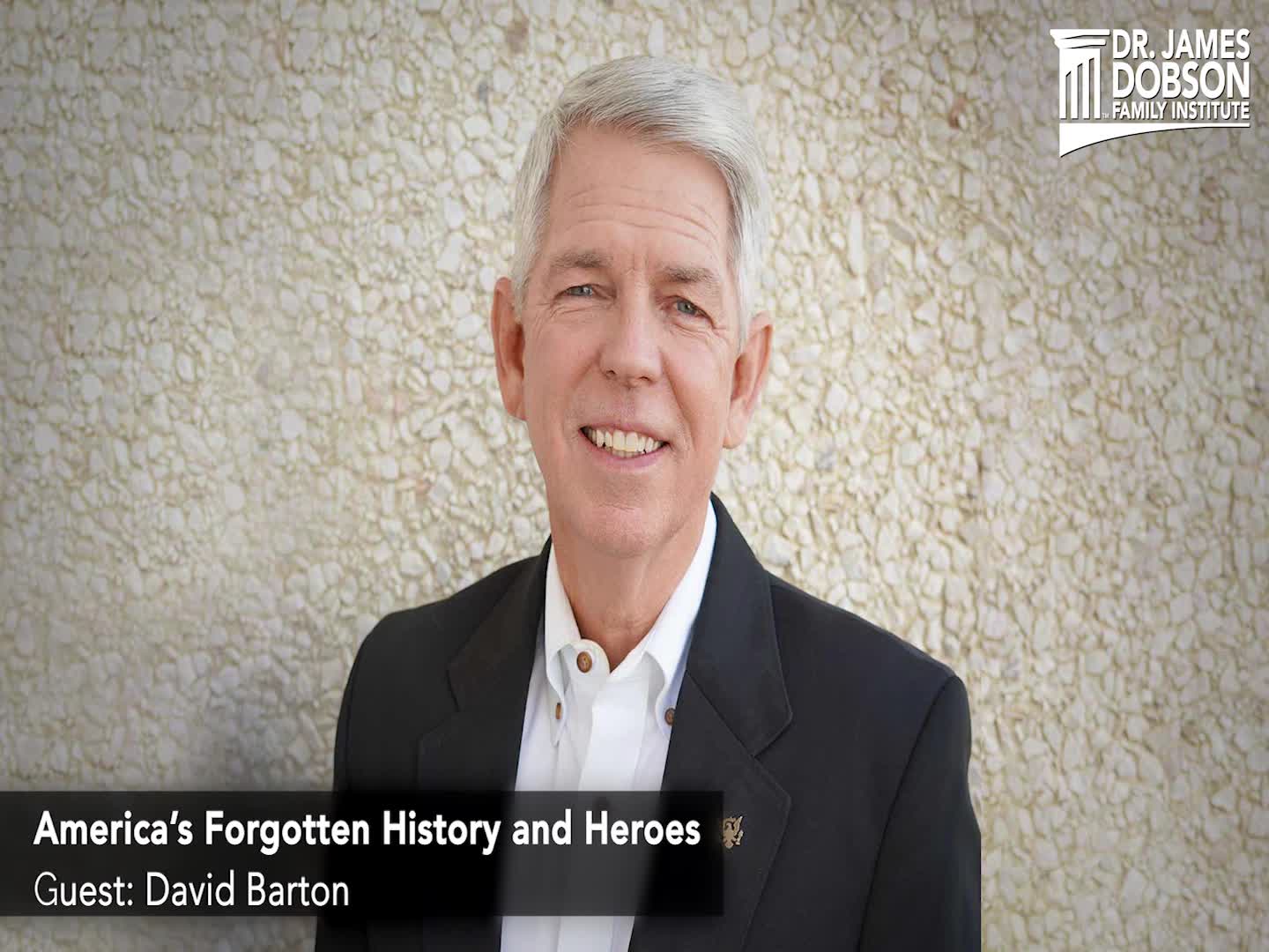America's Forgotten History and Heroes with Guest David Barton