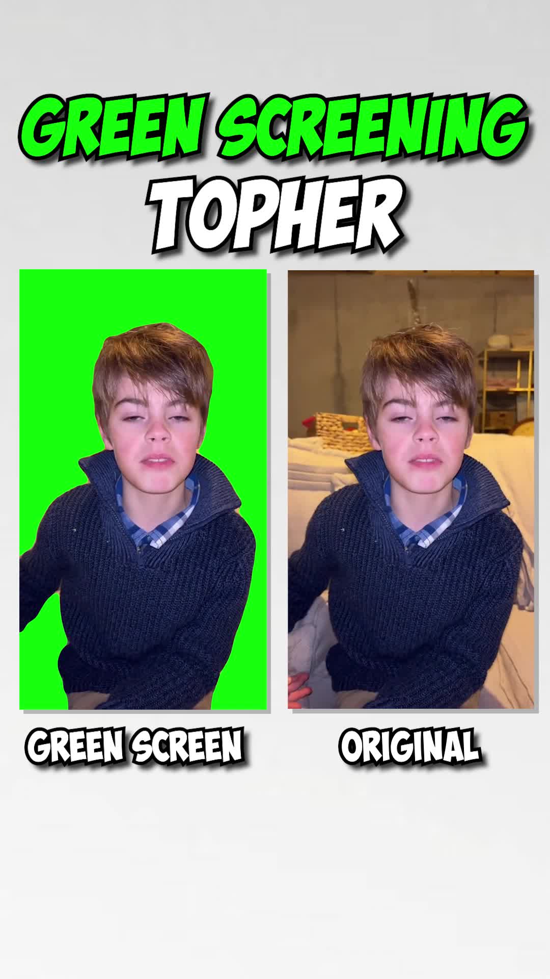 Original VS Green Screen "My Name Is Topher"