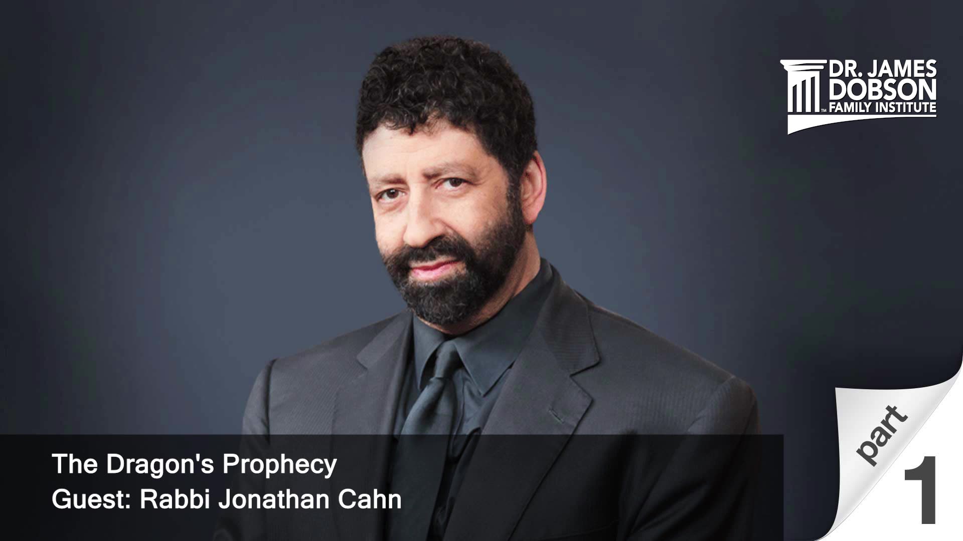 The Dragon's Prophecy - Part 1 with Guest Rabbi Jonathan Cahn
