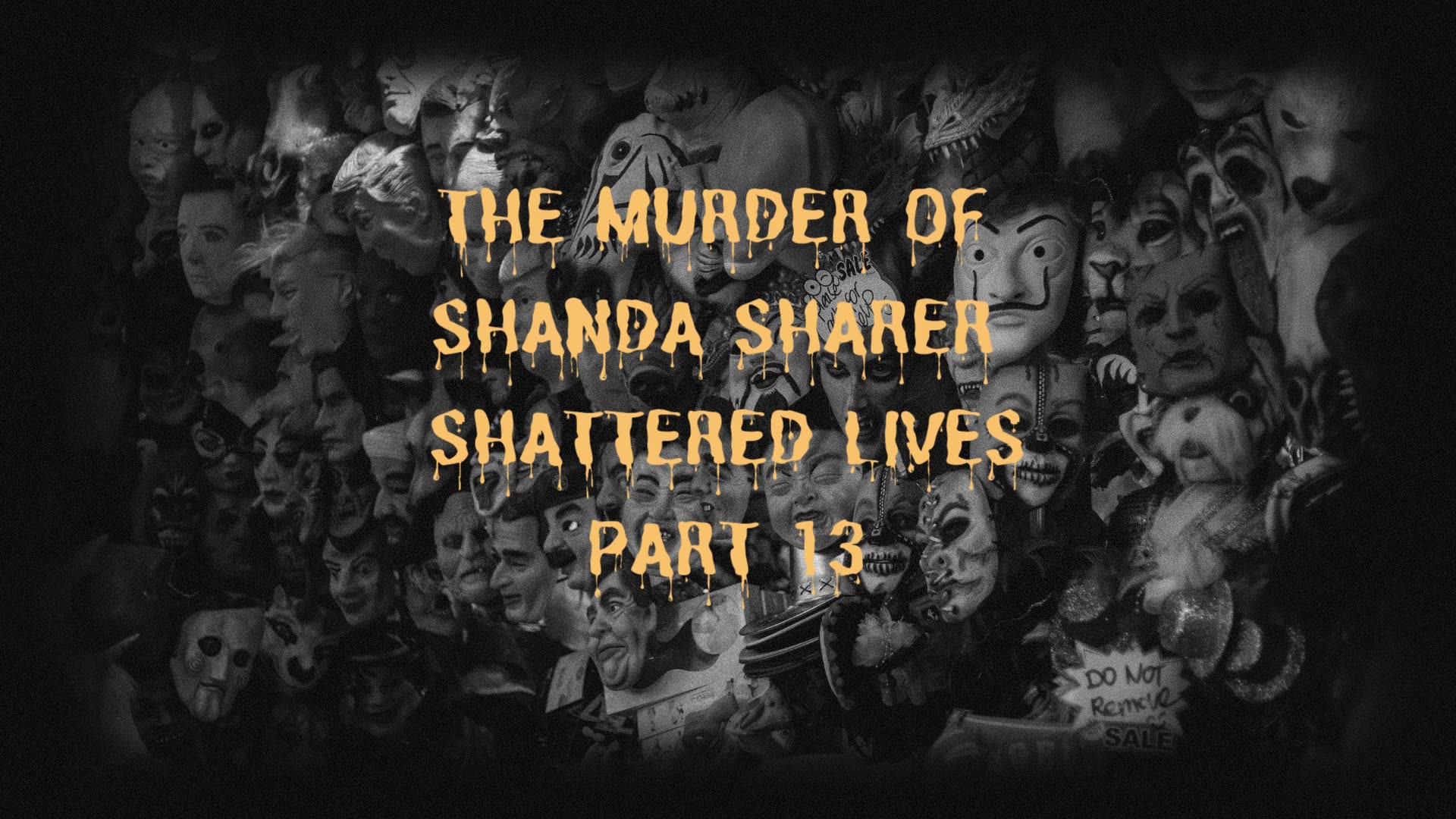 The Murder of Shanda Sharer Shattered Lives Part 13