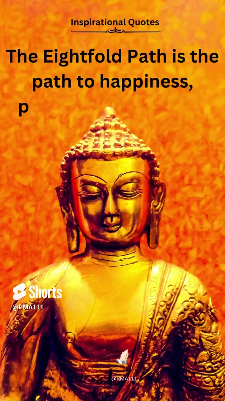 The Eightfold Path., Inspirational Quotes from Lord GautamBuddha, Shorts