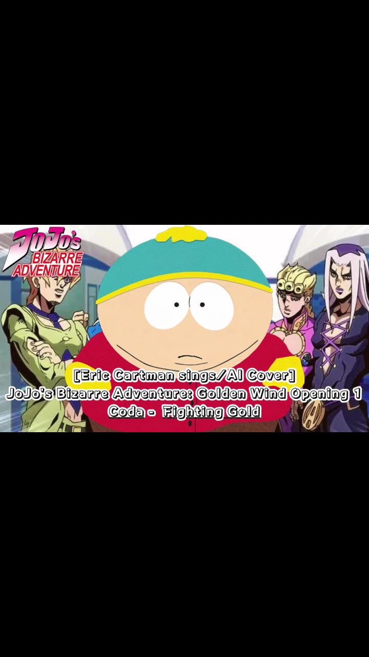 [Eric Cartman sings/AI Cover] JoJo's Bizarre Adventure: Golden Wind ...