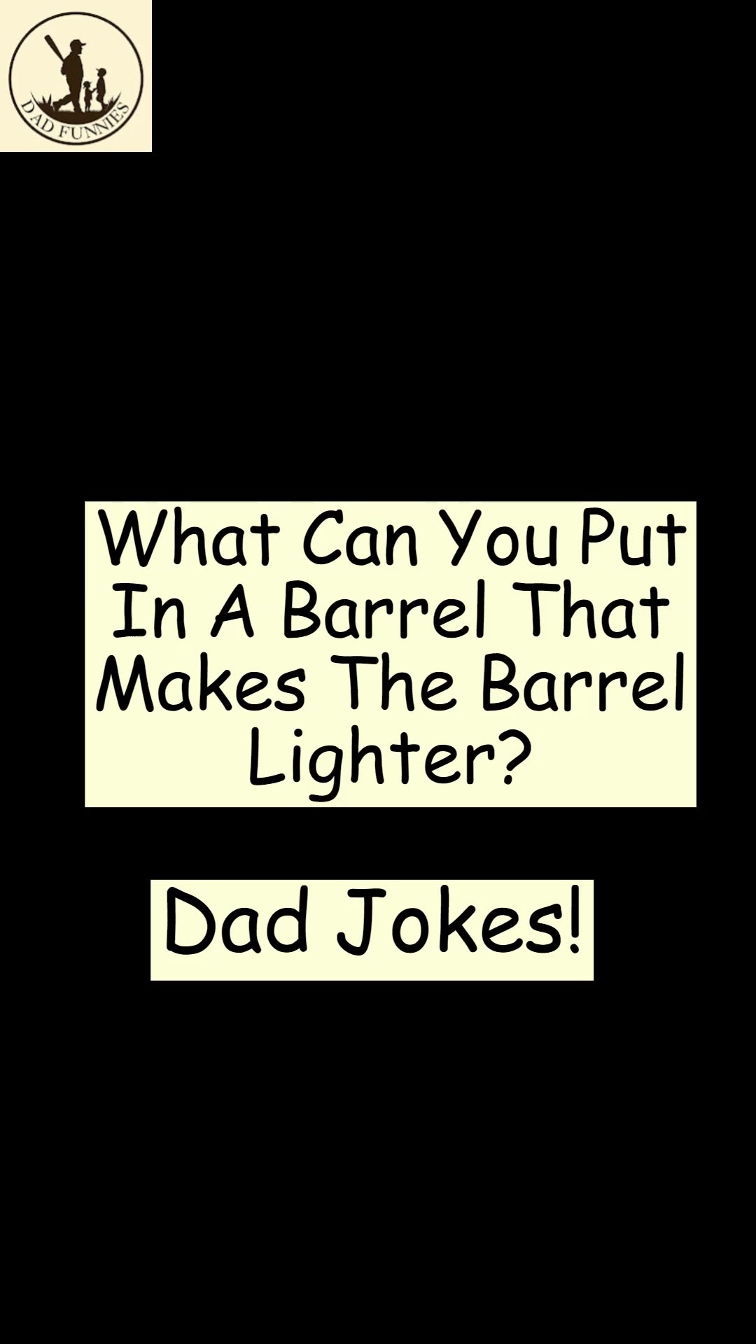 What can you put in a barrel that makes the barrel lighter? @DadFunnies ...