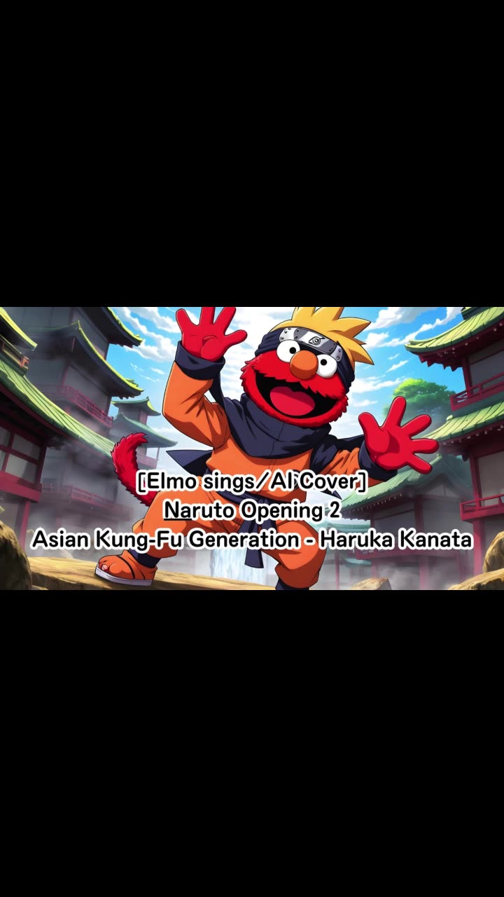 [Elmo sings/AI Cover] Naruto Opening 2 Asian Kung-Fu Generation ...