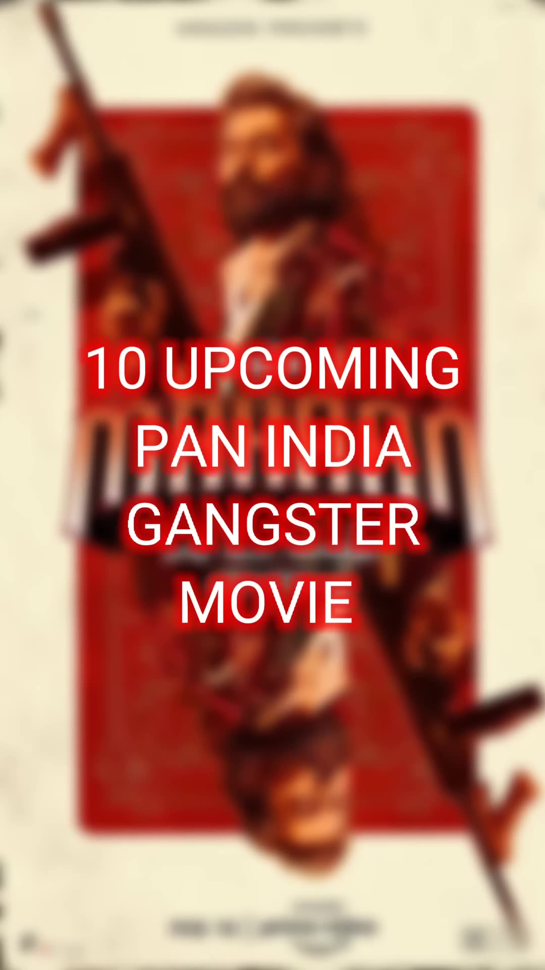 Top 10 Upcoming Pan India Gangstar Movies