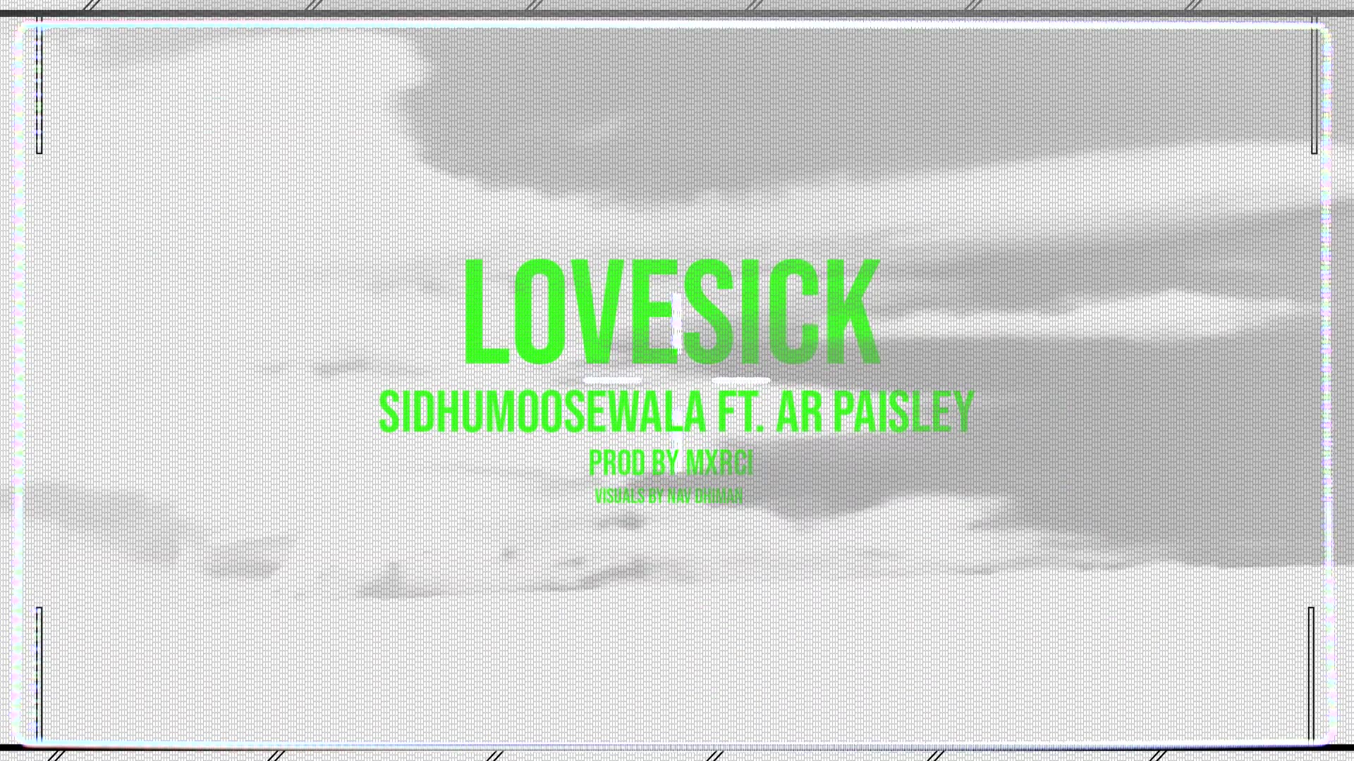 LOVE SICK : Sidhu Moose Wala | AR Paisley | Mxrci | Official Visual ...